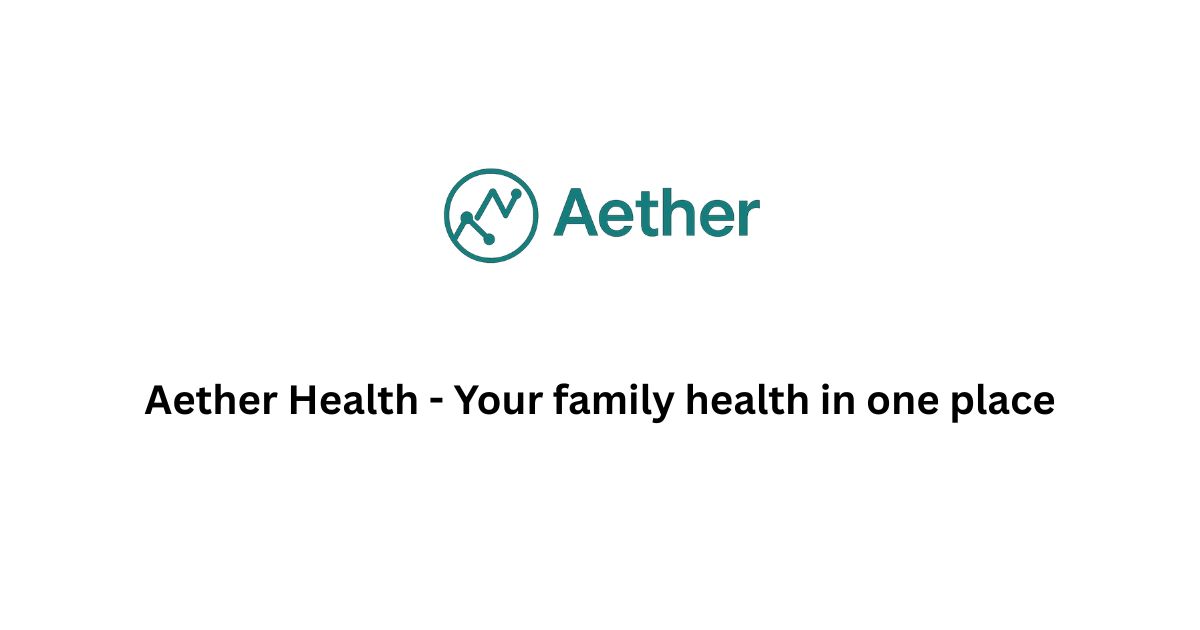 Aether Health – Your family health in one place